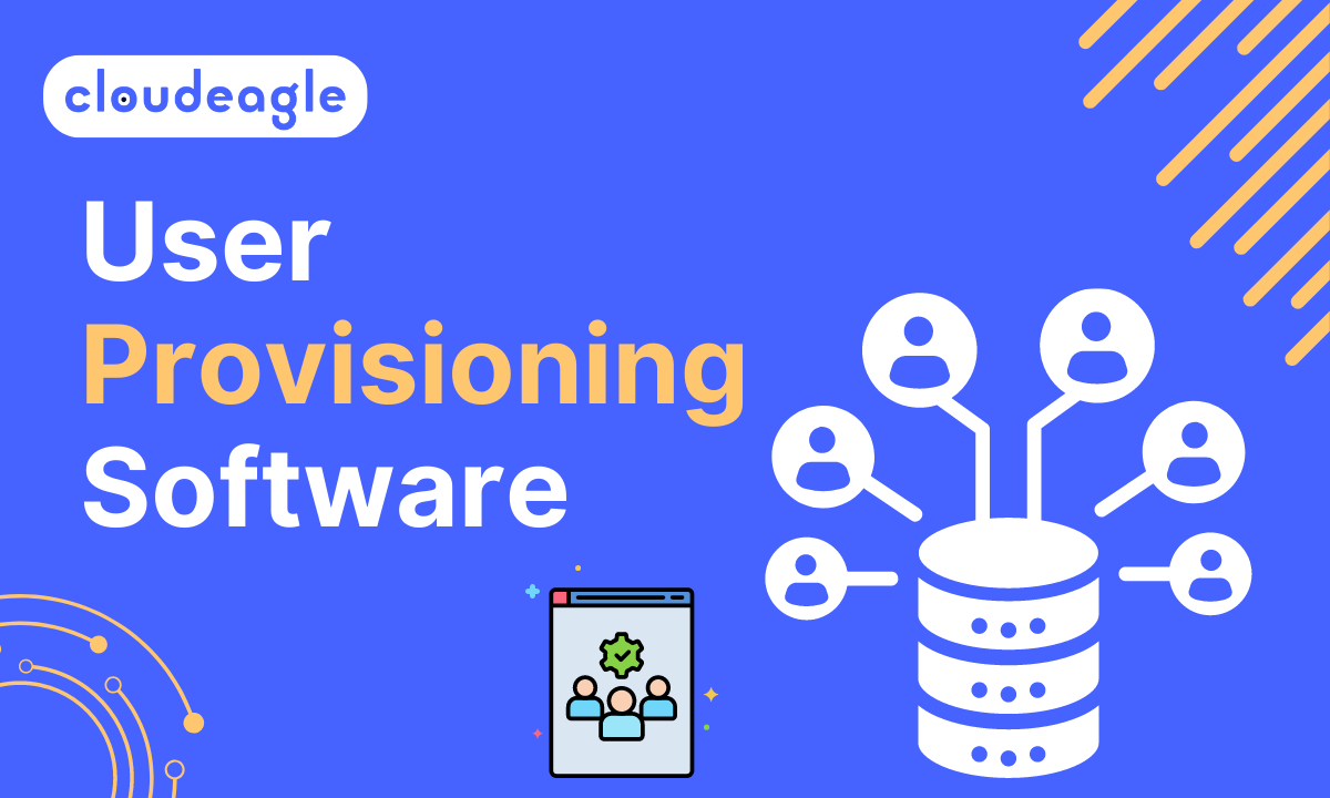 7 Best User Provisioning Software in 2023 | CloudEagle